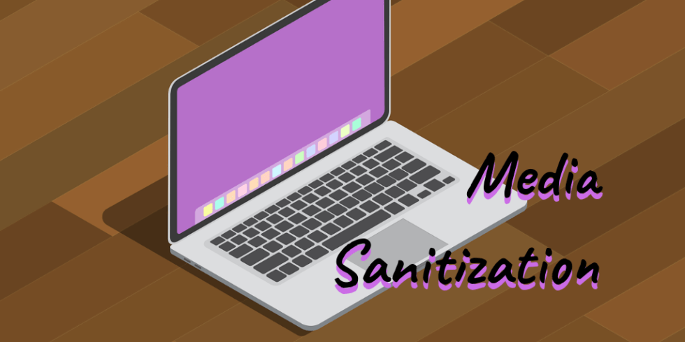 Media Sanitization To Destroy Protected Health Information | HIPAAtrek